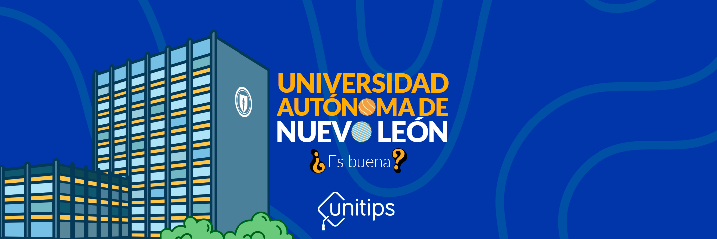 Universidad Autónoma de Nuevo León: ¿es buena?